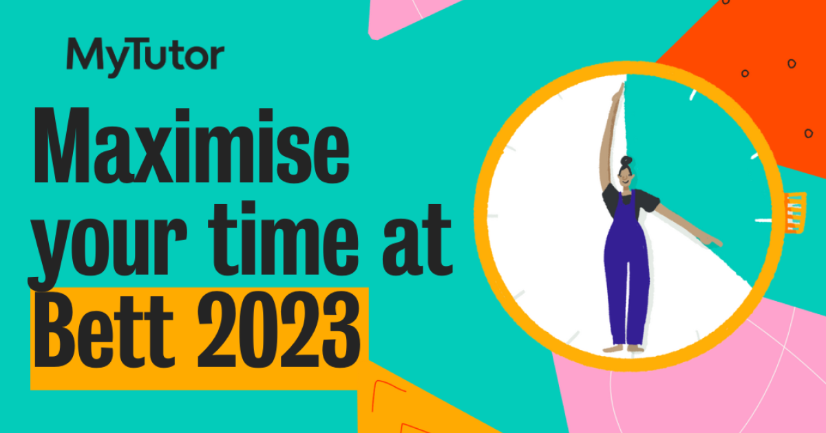 How to maximise your time at Bett 2023 | MyTutor
